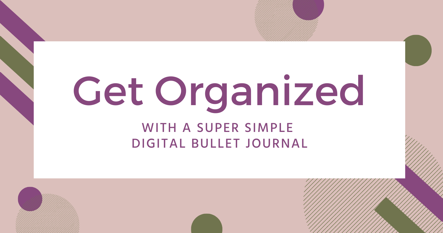 Get Organized With A Super Simple OneNote Bullet Journal