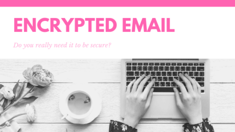 Do You Really Need Encrypted Email to be Secure?